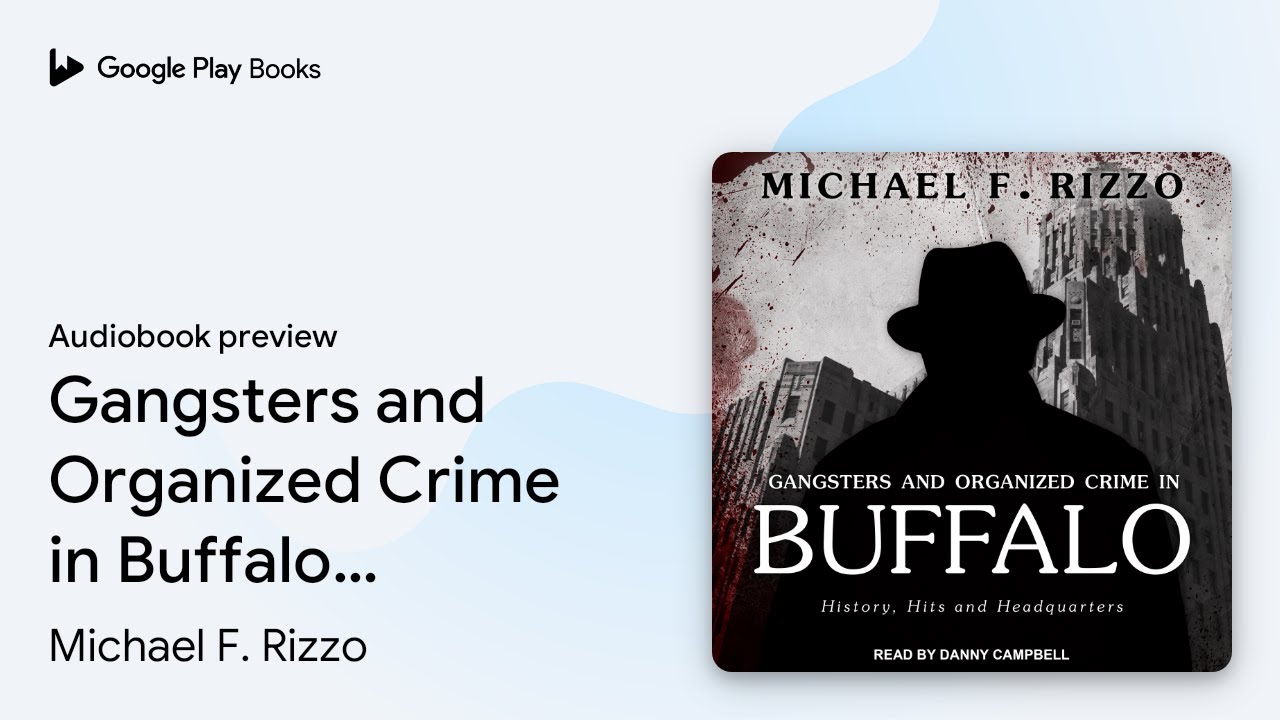 Gangsters and Organized Crime in Buffalo:… by Michael F. Rizzo ...
