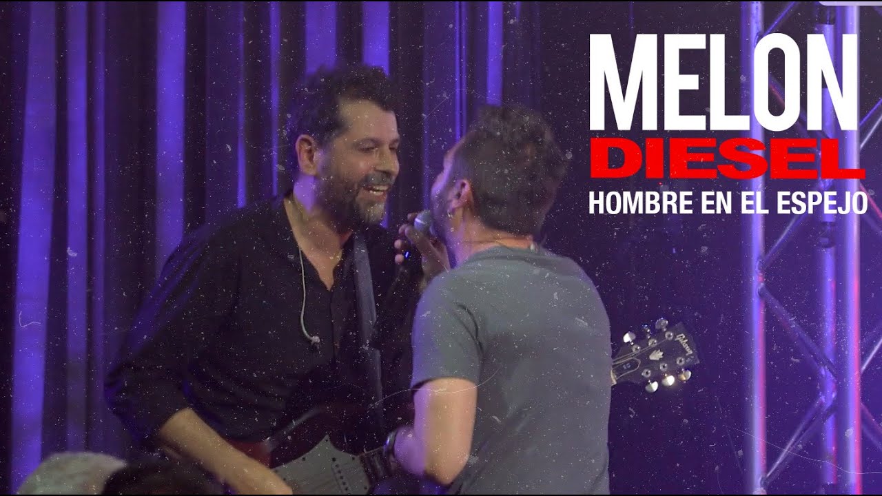 MELON DIESEL - HOMBRE EN EL ESPEJO - YouTube