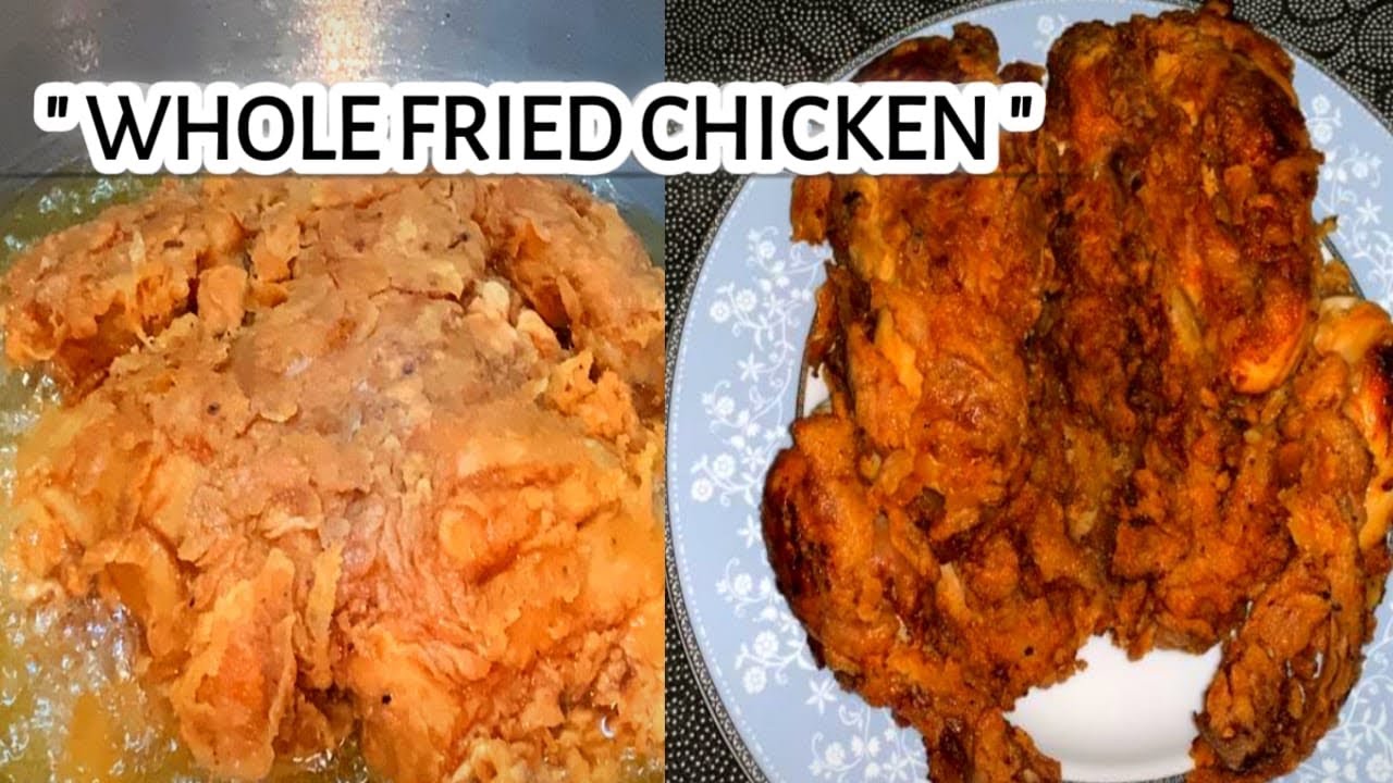 Whole Fried Chicken Recipe - YouTube