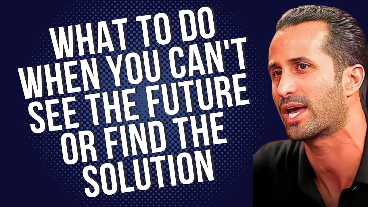 Ep.11 What to do when you can't see the future or find the solution - YouTube