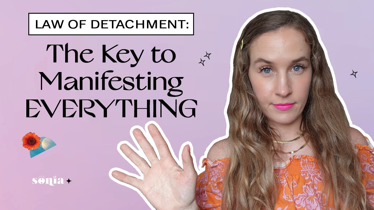 Law of Detachment: The Key to Manifesting EVERYTHING | Manifestation ...