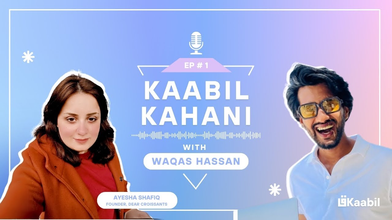 Kaabil Kahani Episode: Ayesha - Founder of Dear Croissant - YouTube