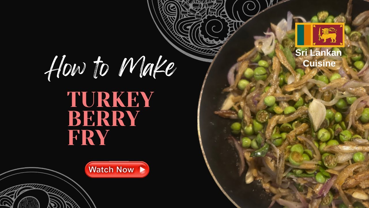 How to make Turkey berry Fry | Traditional Sri Lankan Cuisine Recipe ...