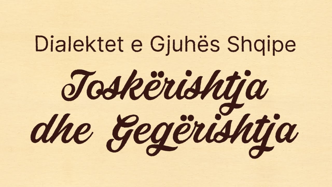 Dialektet e Gjuhës Shqipe - Toskërishtja dhe Gegërishtja - YouTube