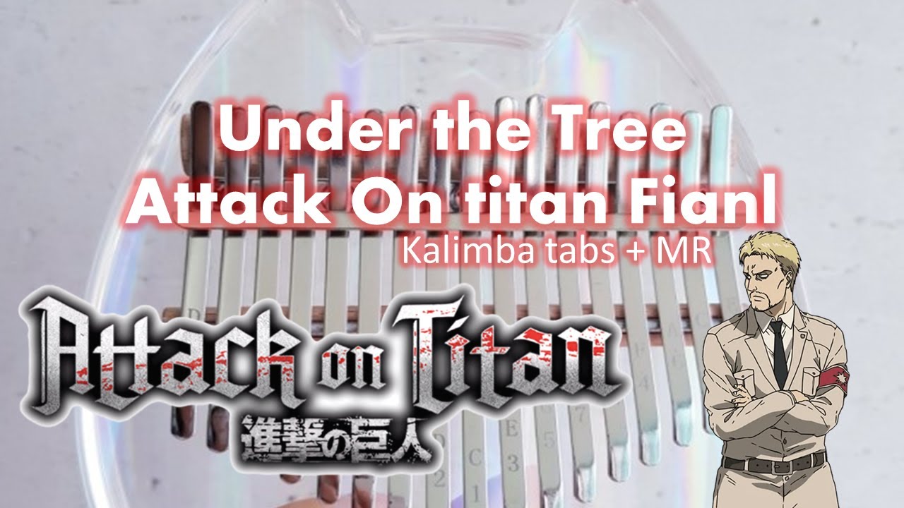Under The Tree Sim kalimba easy tabs Attack on Titan The Final Season ...