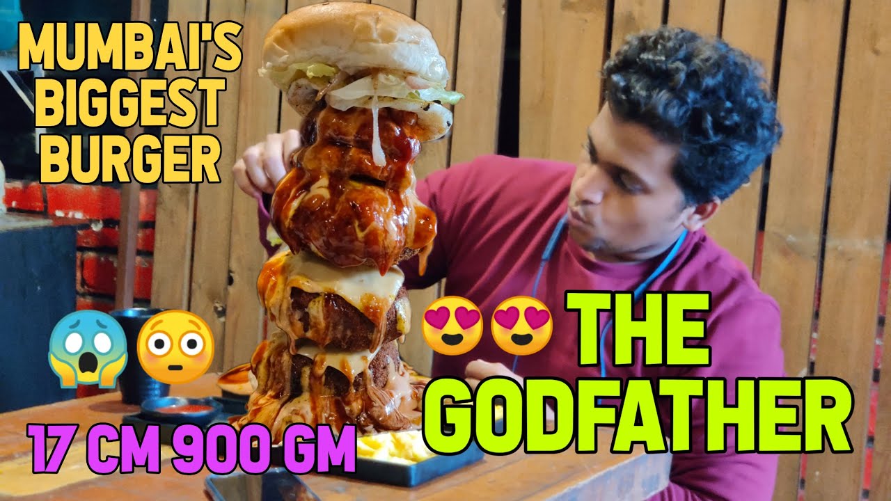 MUMBAI'S BIGGEST BURGER | THE GODFATHER | 17 CM | HOWRA BURGER - YouTube