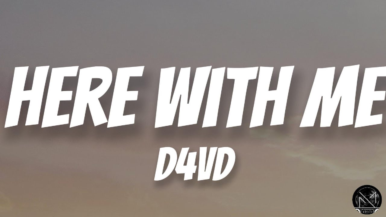 Here With Me – d4vd Lyrics - YouTube