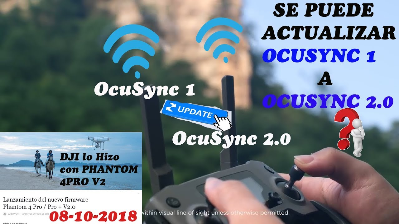 OCUSYNC 1 ES ACTUALIZABLE A OCUSYNC 2.0, PHANTOM 4 PRO V2 en ESPAÑOL ...