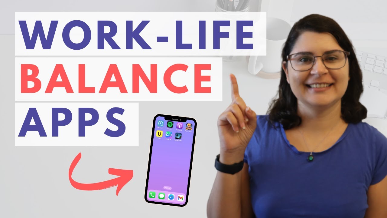 7 Phones Apps for A Good Work Life Balance - YouTube