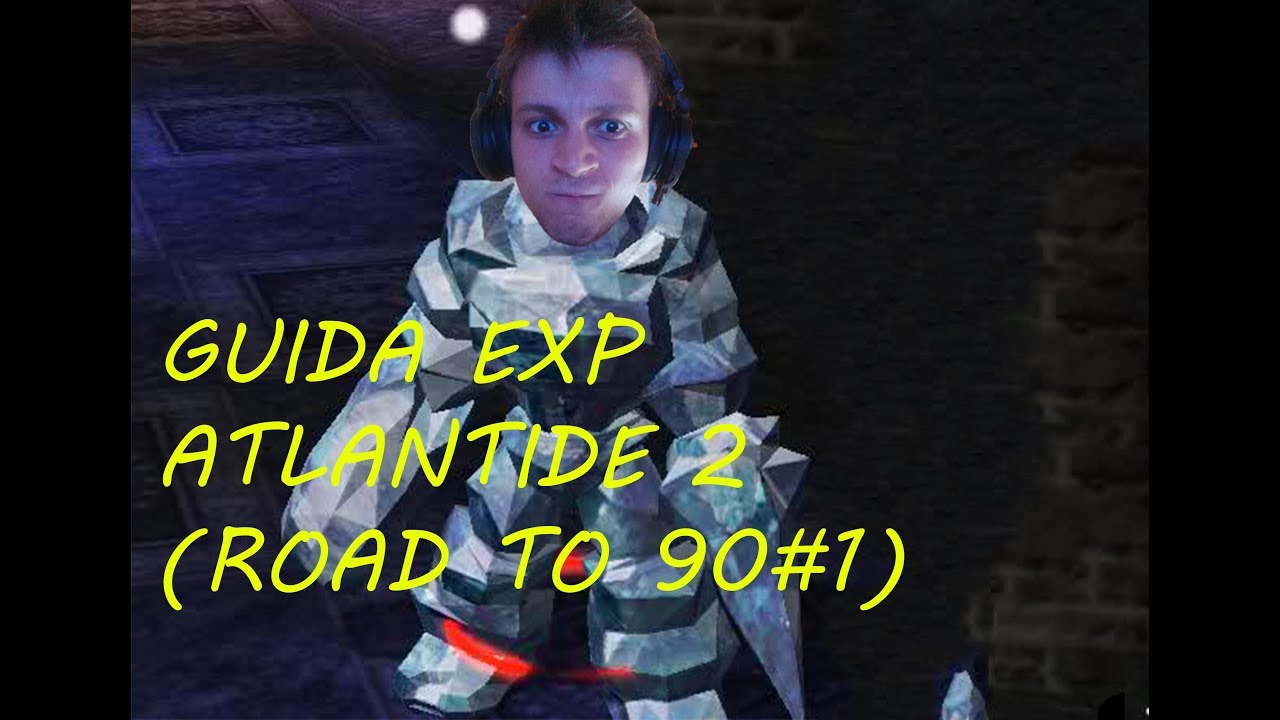METIN2 GUIDA EXP ATLANTIDE 2 (ROAD TO 90 #1) - YouTube