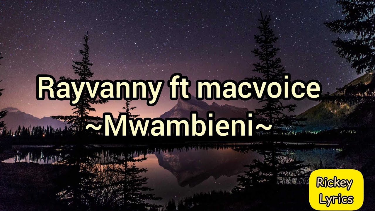 Rayvanny ft macvoice-_-Mwambieni lyric video - YouTube