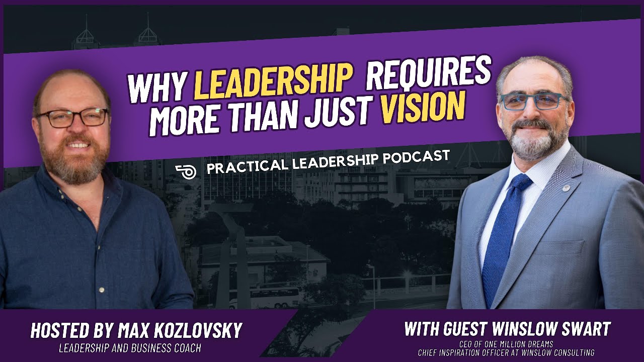 Why Leadership Requires More Than Just Vision - Winslow Swart ...