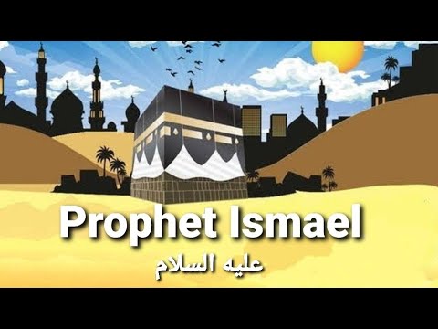 The story of Prophet Ismael (Ishmael) - YouTube