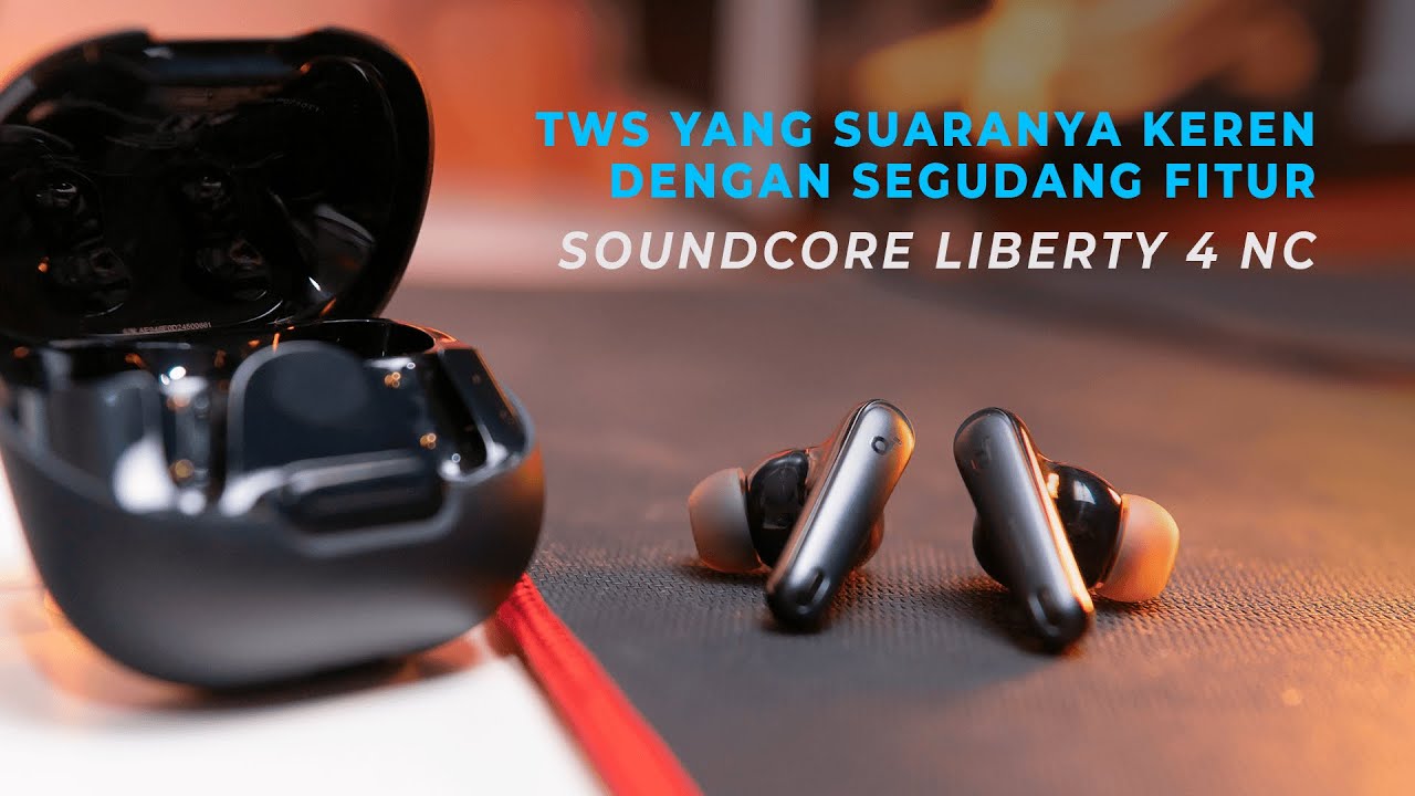 TWS yang suaranya keren dengan segudang fitur (Soundcore Liberty 4 NC) (eng subt) - YouTube