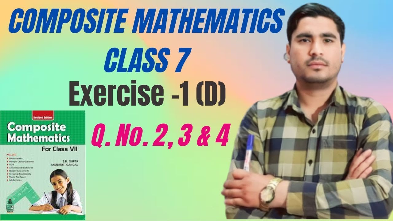 Composite Mathematics Class-7 II Exercise 1(D) II Part-2, Q. No. 2,3 ...