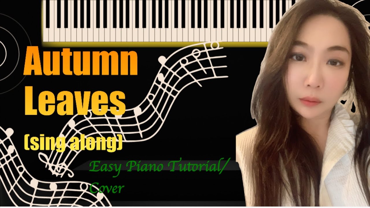 Autumn Leaves PIANO Solo and Sing Along Easy Tutorial Cover - YouTube