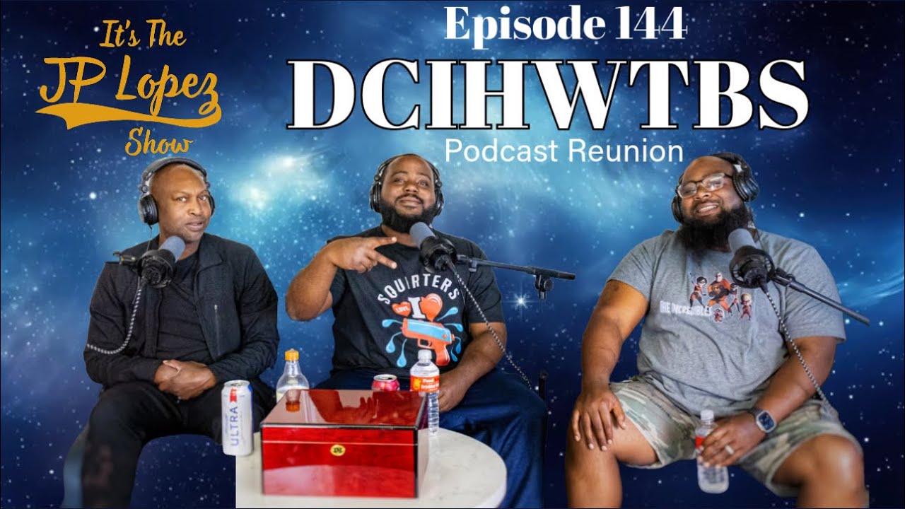 It’s The JP Lopez Show Podcast Episode 144 | Don’t Come In Here With ...