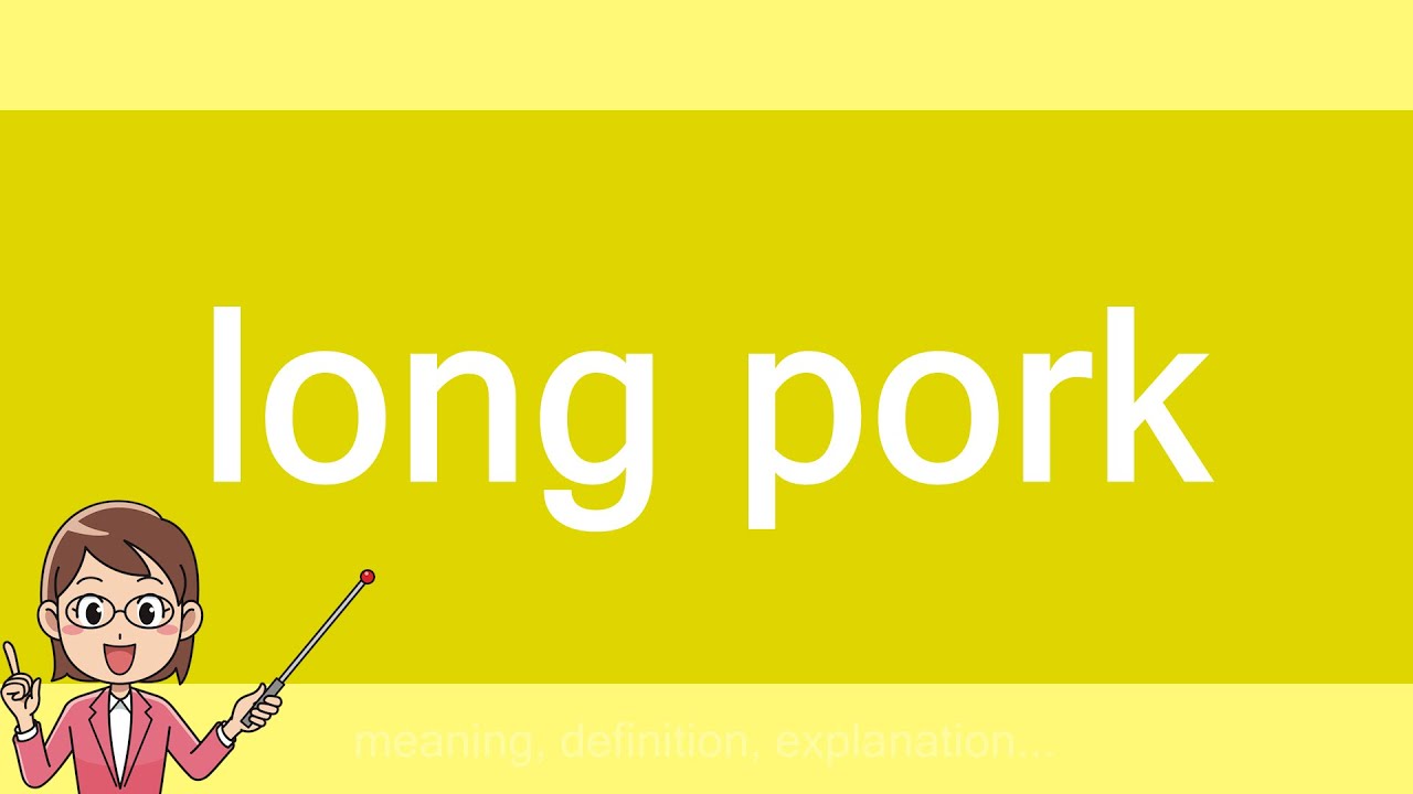 long pork - YouTube