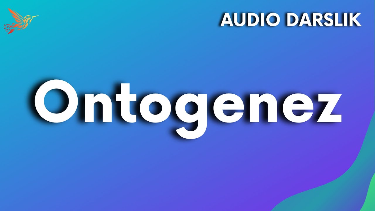 ONTOGENEZ - EMBRIONAL VA POST EMBRIONAL RIVOJLANISH ! - YouTube