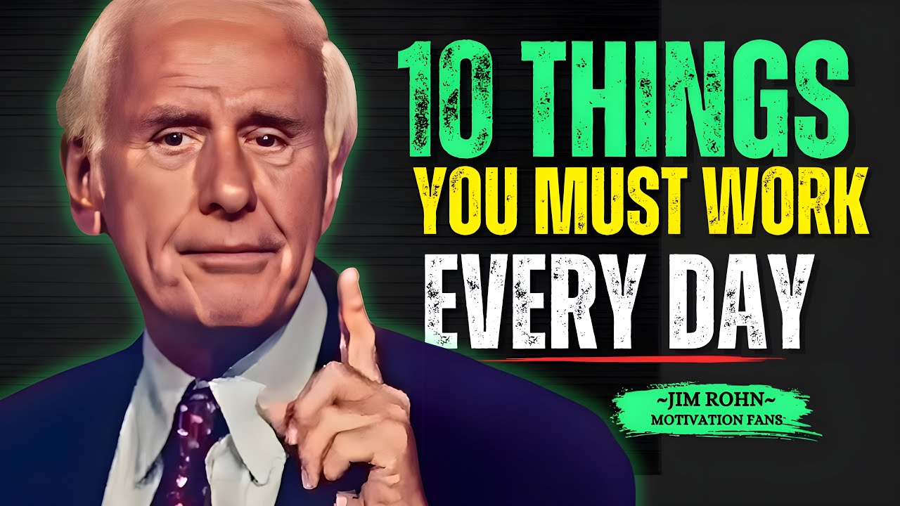 10 Things You Must Work On Every Day | Jim Rohn Inspiration - YouTube