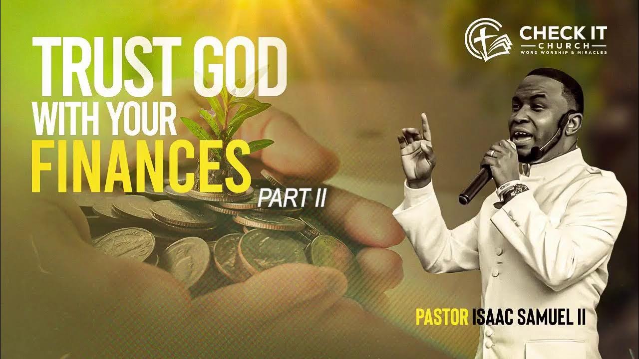 Financial Freedom through Trusting God | Part 2| Pastor Isaac Samuel II - YouTube