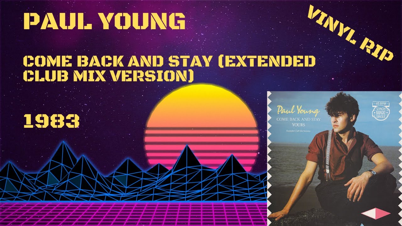 Paul Young Come Back And Stay Extended Club Mix Version 1983