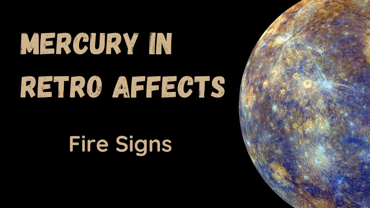 Mercury in Retrograde in affects Fire Signs - YouTube