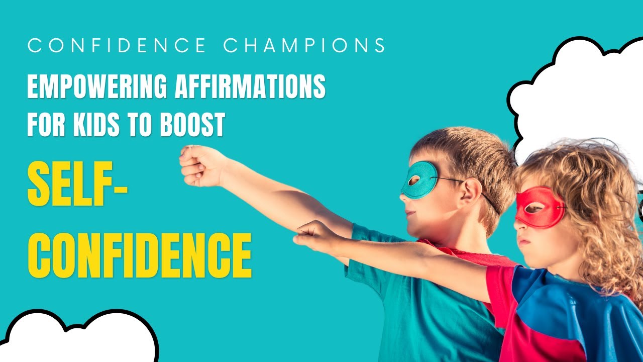 Confidence Champions: Empowering Affirmations for Kids to Boost Self ...
