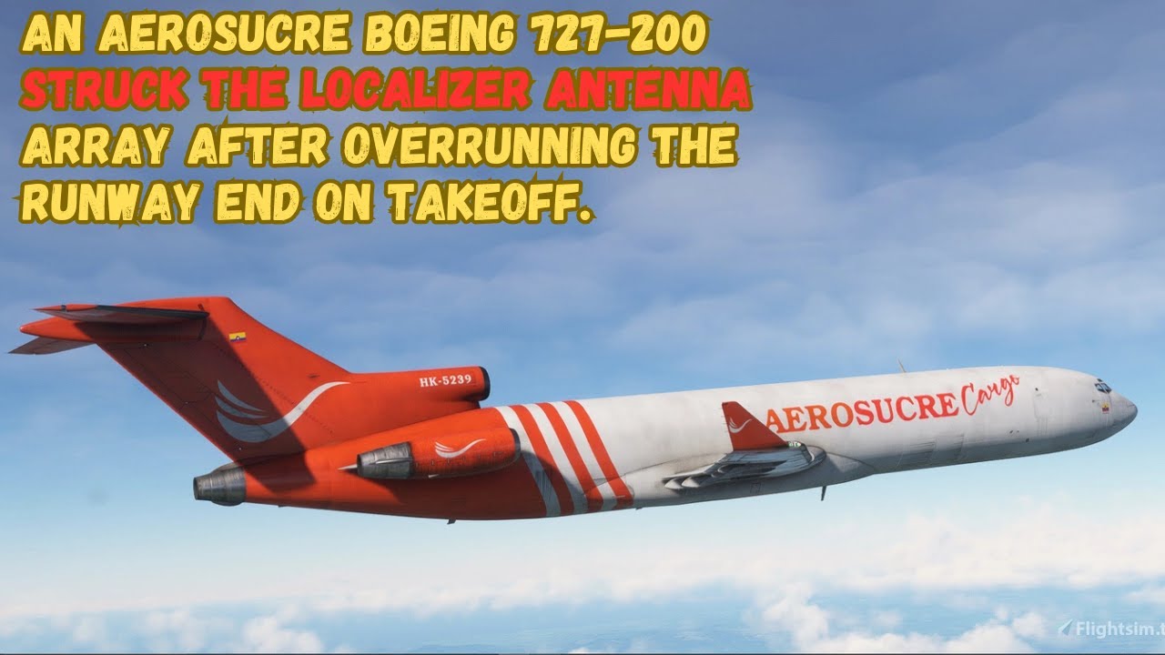 AN AEROSUCRE BOEING 727-200 STRUCK THE LOCALIZER ANTENNA ARRAY AFTER ...