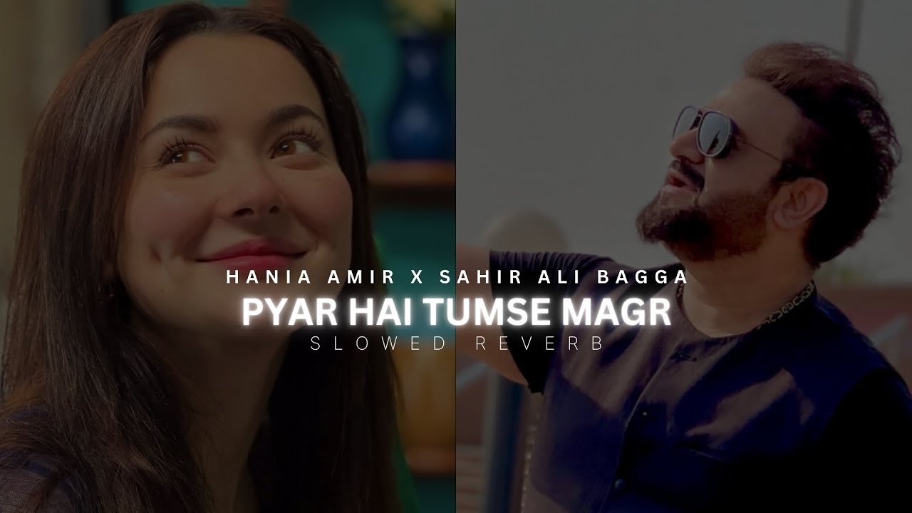 Pyar Hai Tumse Magr | Anna OST | Slowed Reverb - YouTube