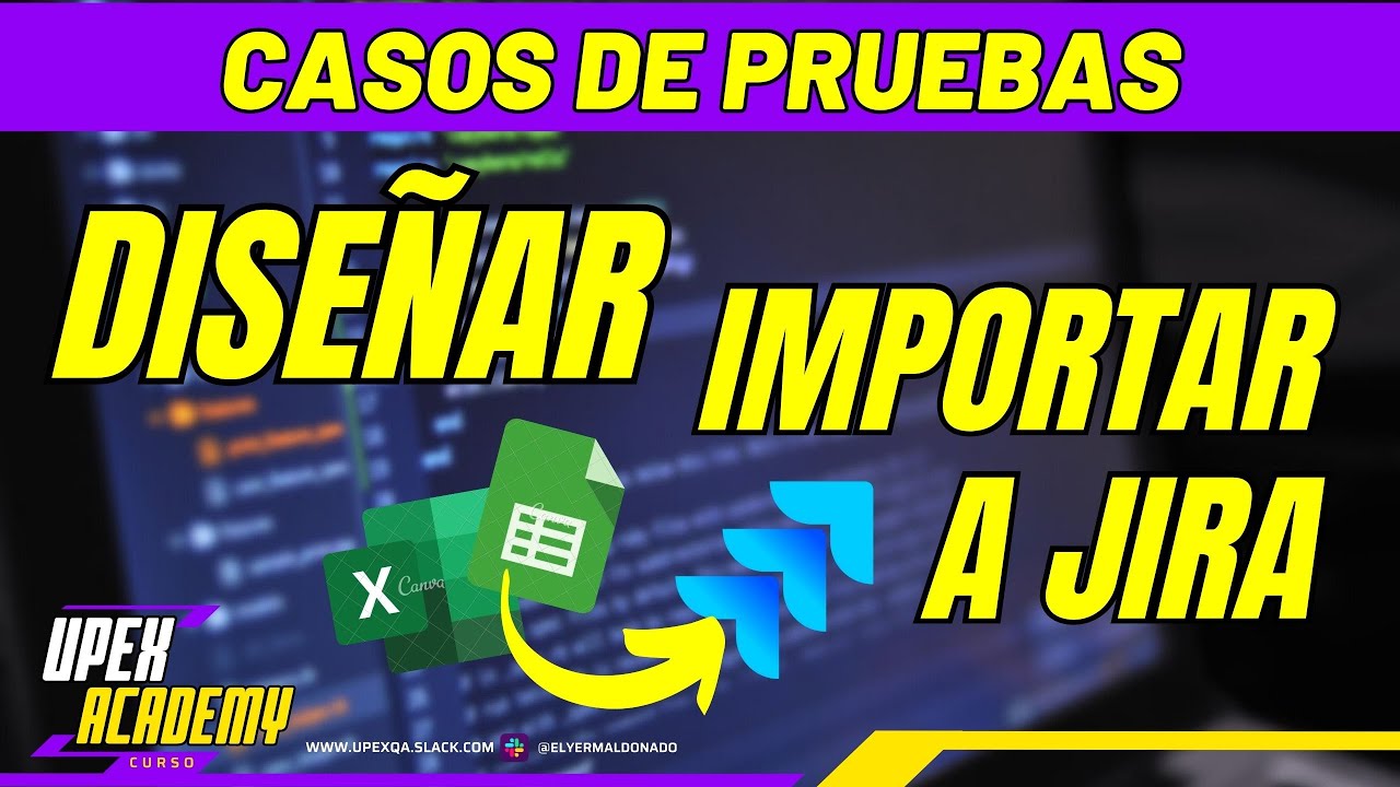 CLASE#18 -👩‍💻Cómo DISEÑAR e IMPORTAR CASOS DE PRUEBA de EXCEL a JIRA ...
