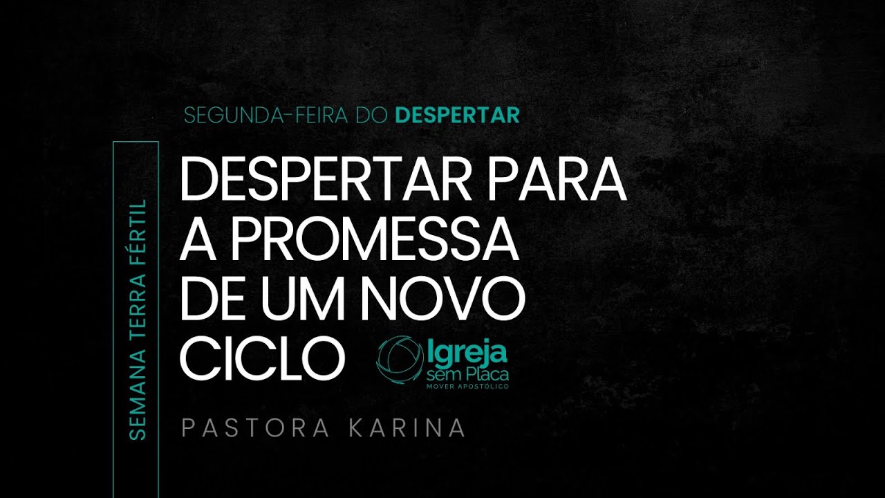 SEGUNDA DO DESPERTAR | DESPERTAR PARA A PROMESSA DE UM NOVO CICLO - YouTube