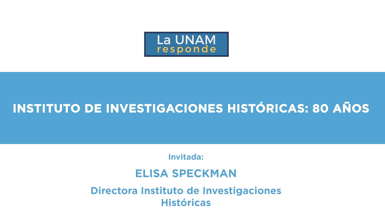 Instituto de Investigaciones Históricas: 80 años.La UNAM responde 1125 ...