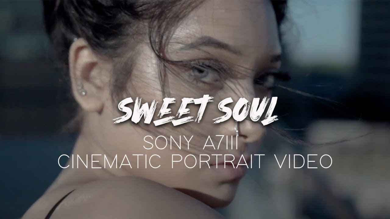 Sweet Soul (Sony A7III with Sigma 18-35 F1.8) - YouTube