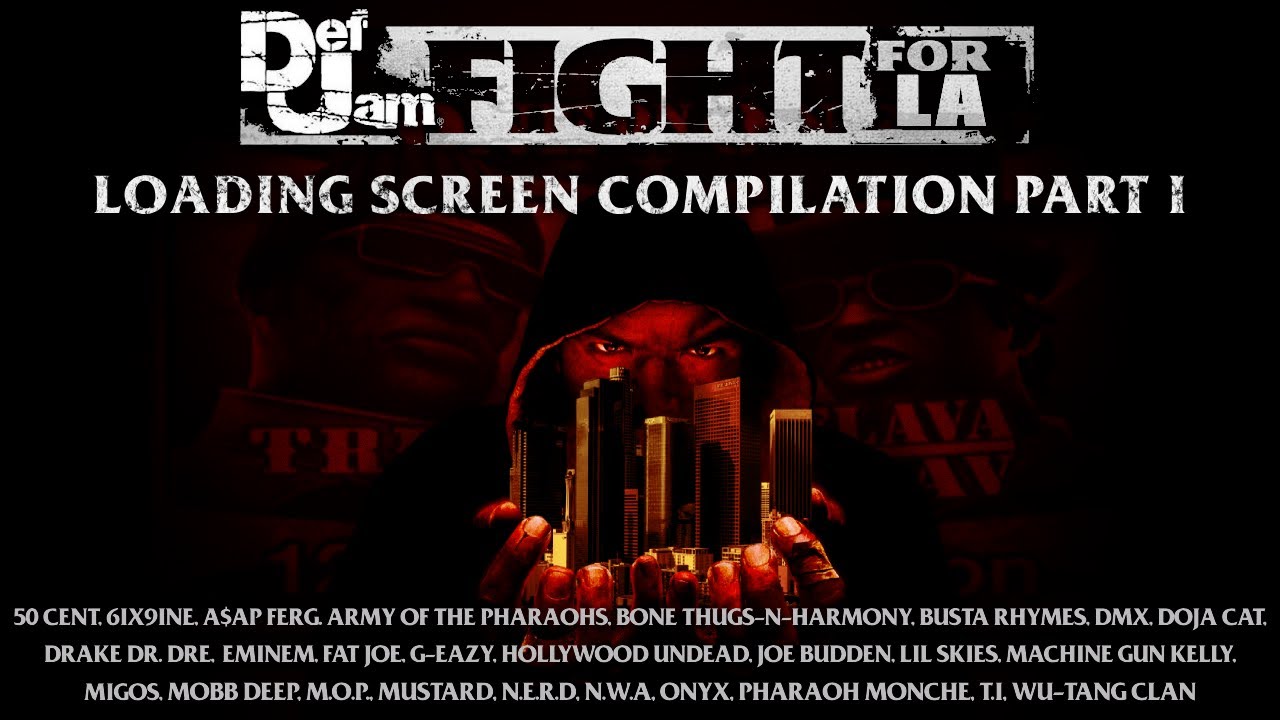 Def Jam Fight For LA Loading Screen Compilation Part I (USE HEADPHONES ...