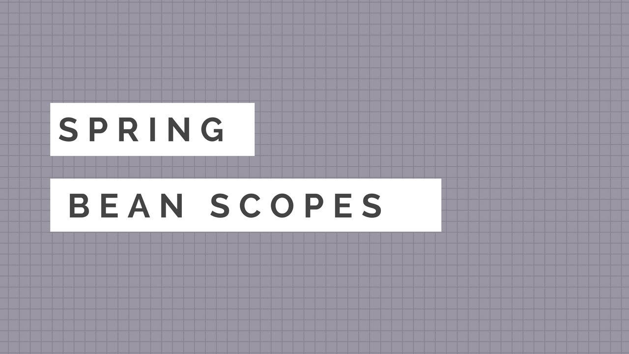 Spring Bean Scopes Youtube