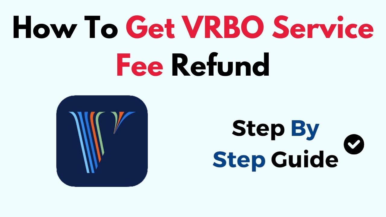 How To Get VRBO Service Fee Refund - YouTube