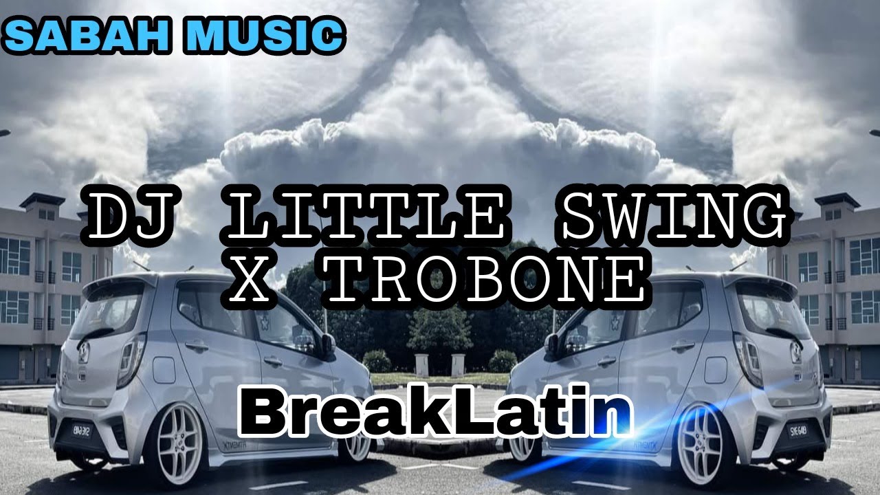 SABAH MUSIC - DJ LITTLE SWING X TROMBONE(BreakLatin) - YouTube