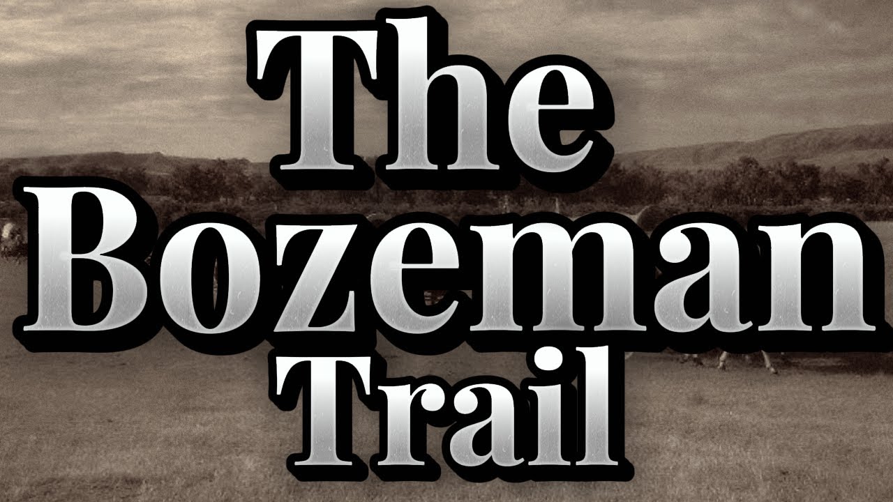 Conquering the Wild West: The Legendary Bozeman Trail - YouTube