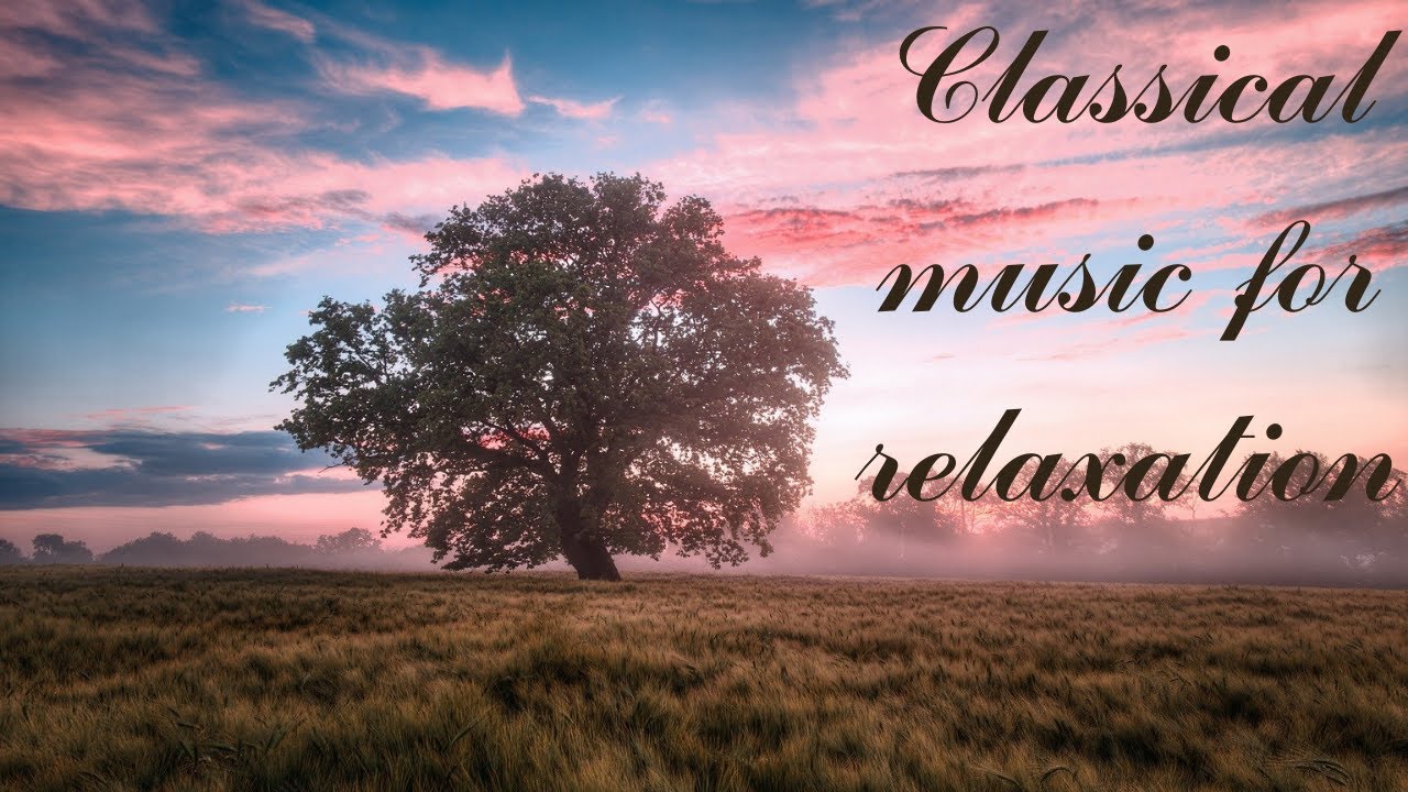 Classical music - Music therapy - Relaxation, good vibes, sweet waves ...