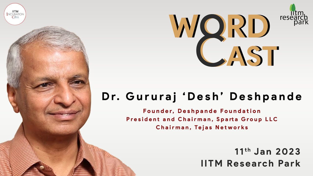Dr Gururaj Desh Deshpande - WORD CAST - A talk at IIT Madras Research ...