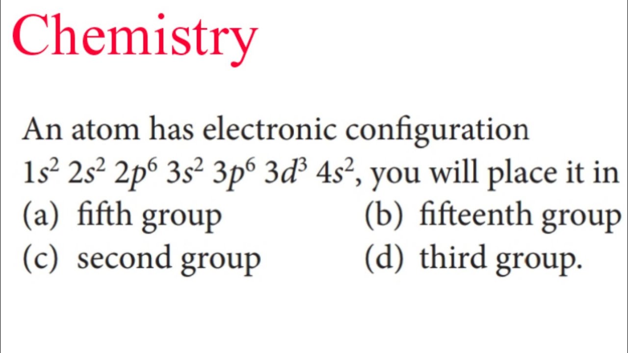 an atom has electronic configuration 1s²,2s²,2p⁶,3s²,3p⁶,3d³,4s² you ...