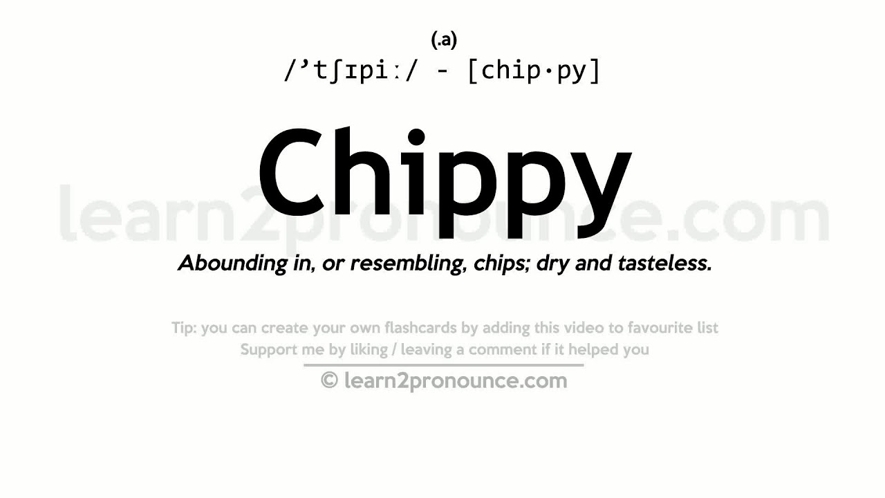 Pronunciation of Chippy | Definition of Chippy - YouTube