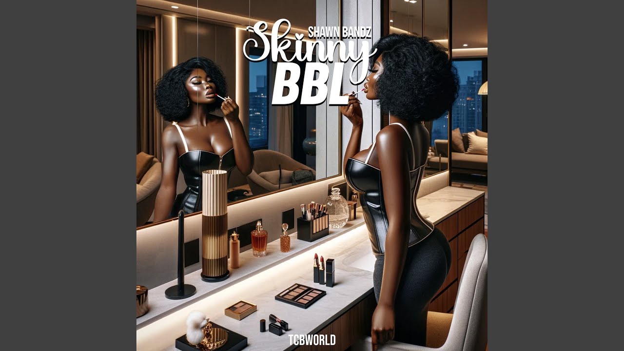 Skinny Bbl - YouTube