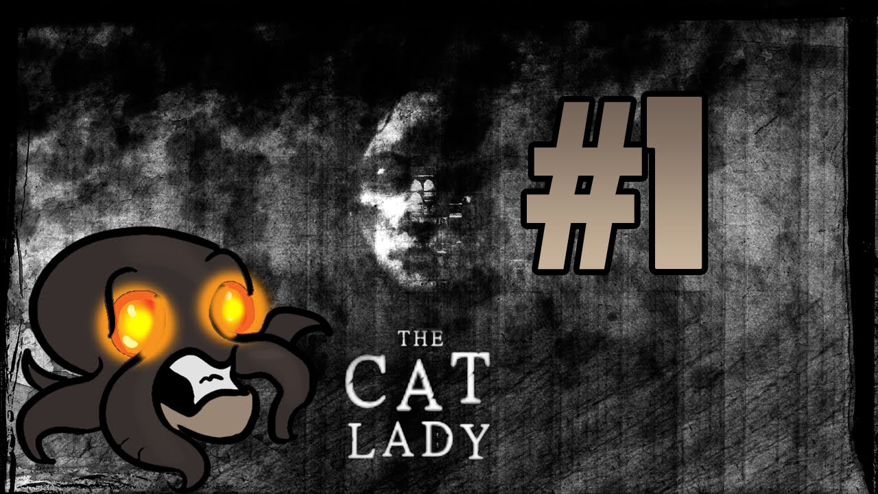 The Cat Lady-First Scary Game Part 1 - YouTube