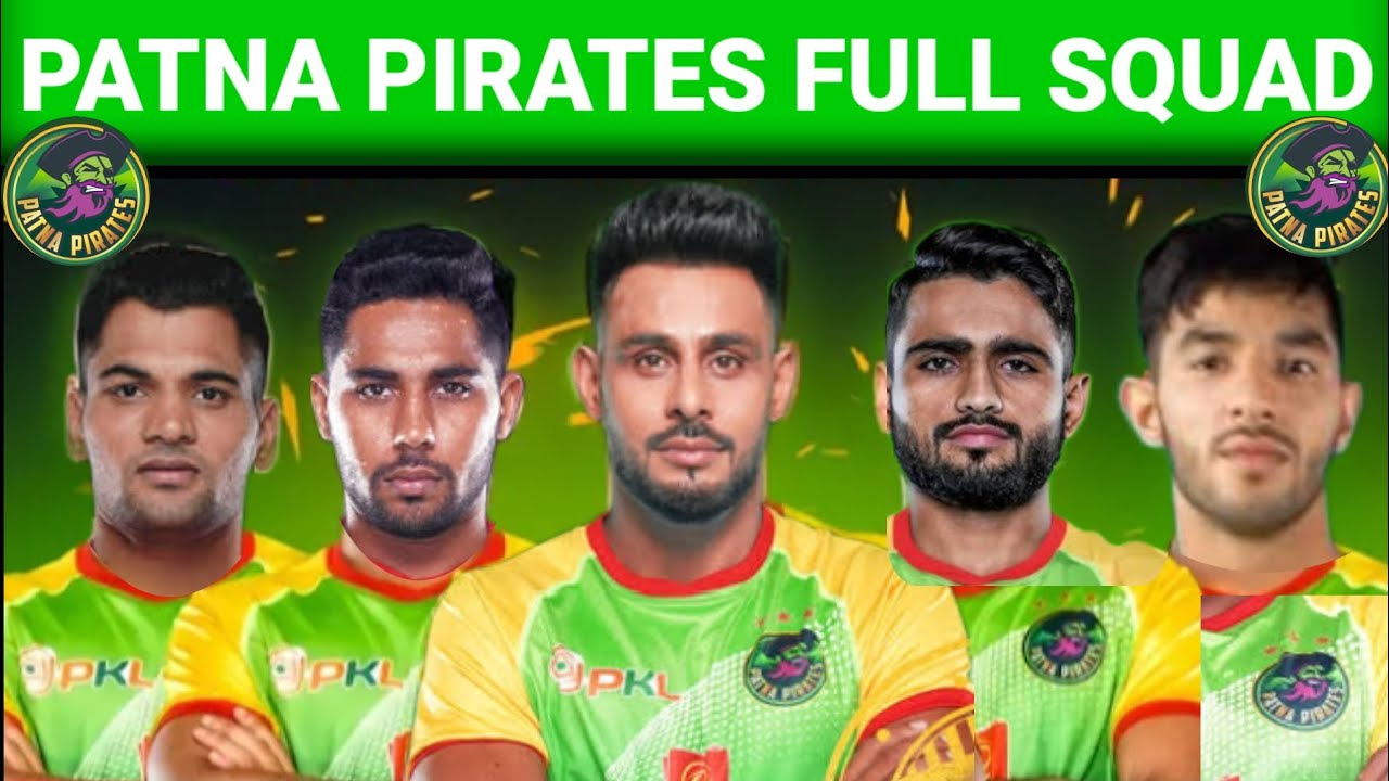 PATNA PIRATES FULL SQUAD | Patna Pirates Full to Final Squad Pkl Season ...