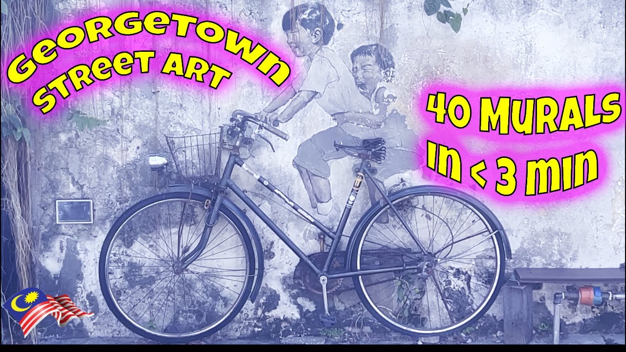 🇲🇾 Georgetown Famous Street Art | 40 Murals in under 3 minutes | Penang ...