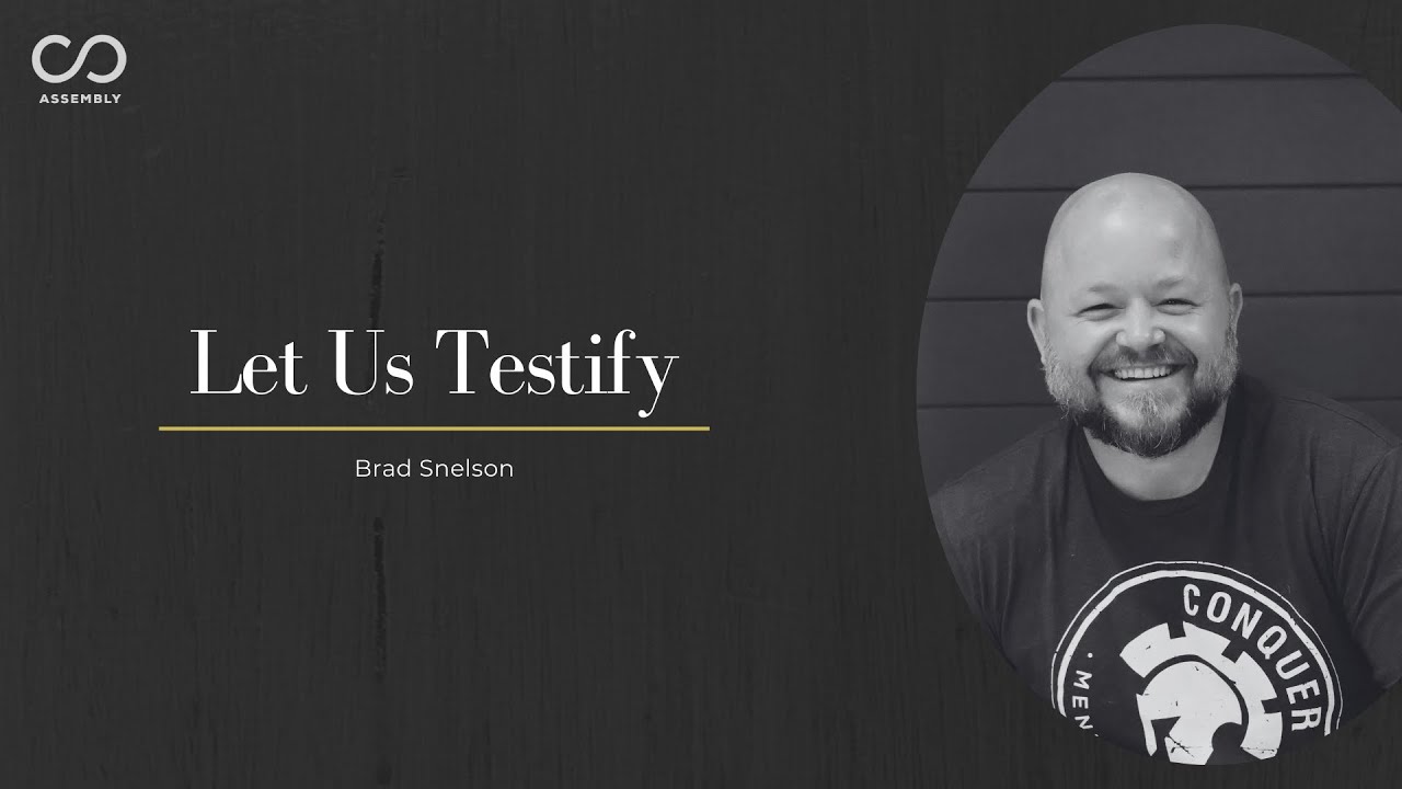 Let Us Testify | Brad Snelson - YouTube