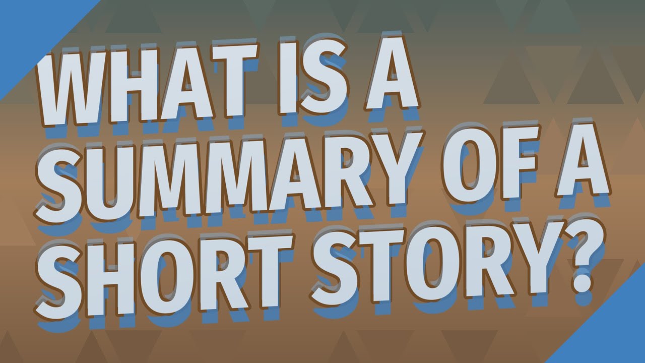 What Is A Summary Of A Short Story YouTube What Is A Summary Of A Short Story YouTube