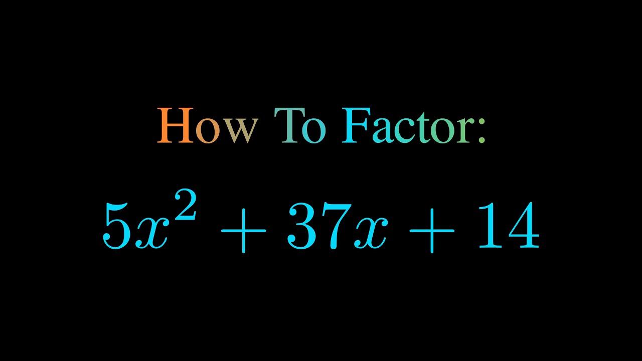 Factor 5x 2 37x 14 YouTube factor-5x-2-37x-14-youtube